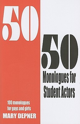 50/50 Monologues for Student Actors--Vol Mary Depner Paperback ...