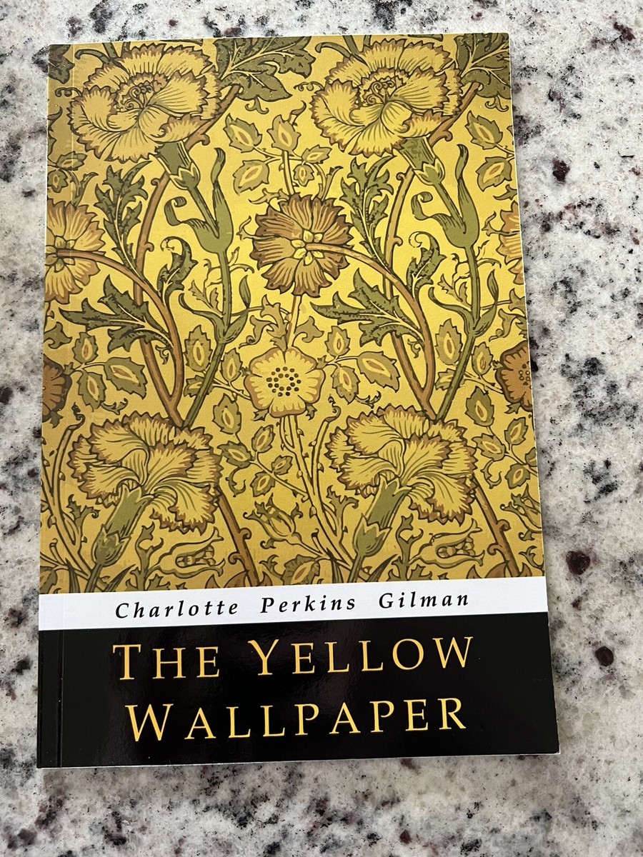 Charlotte Gilman The Yellow Wallpaper