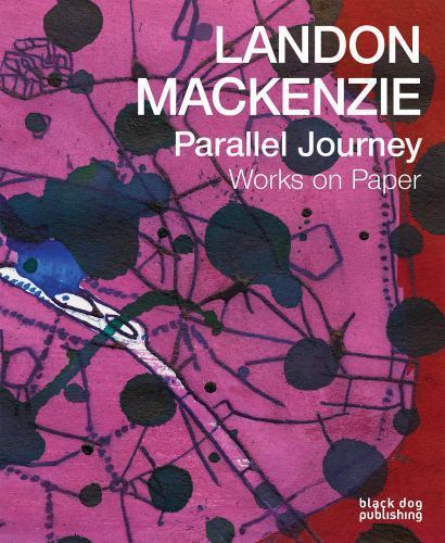Landon Mackenzie: Parallel Journey : Works on Paper by Liz Wylie and ...