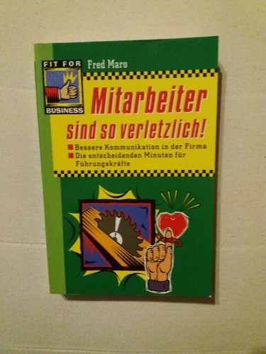 Mitarbeiter sind so verletzlich! Bessere Kommunikation in der Firma ...