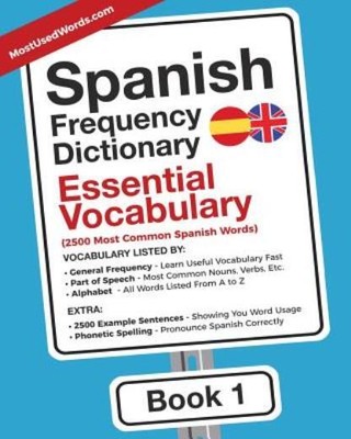 Spanish Frequency Dictionary - Essential Vocabulary: 2500 Most Common ...