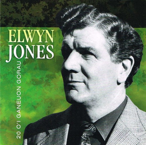 Elwyn Jones-20 O'i Ganeuon Gorau. Welsh Folk/Hymns CD (Sain SCD 2598 ...