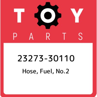 23273-30110 Toyota Hose, fuel, no.2 2327330110, New Genuine OEM Part | eBay
