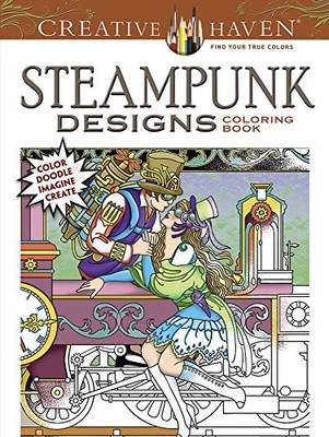 COSTCO CREATIVE HAVEN STEAMPUNK DESIGNS COLORING BOOK: By Dover ...