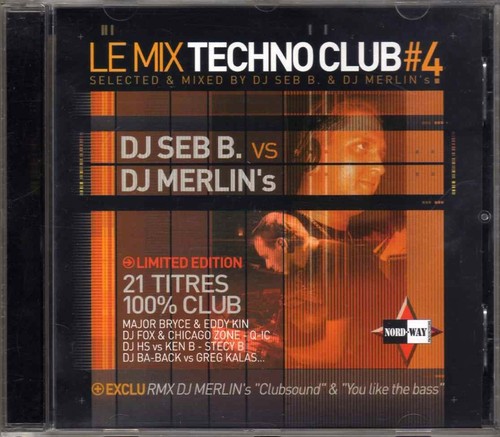 Compilation - Le Mix Techno Club #4 - CD - 2005 - Techno Nord-Way ...