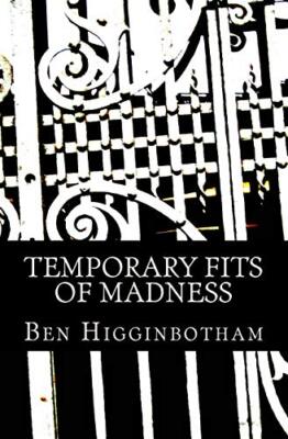 Temporary Fits of Madness, Higginbotham New 9781530921508 Fast Free ...