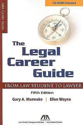 Legal Career Guide : From Student to Lawyer by Ellen S. Wayne and Gary ...