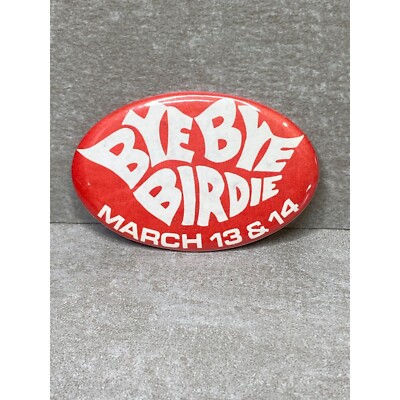 Vintage "Bye Bye Birdie" Button Pinback Badge 2 3/4" x 1 3/4" | eBay