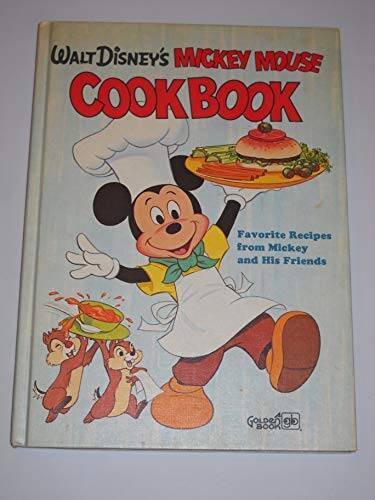 Walt Disneys Mickey Mouse Cookbook: Favorite Recipes from Mickey a ...