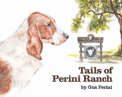 Tails of Perini Ranch by Gus Perini; Lisa and Tom Perini 9780991043101 ...