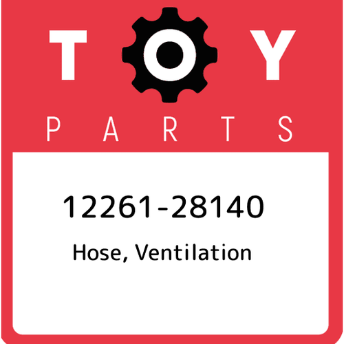 12261-28140 Toyota Hose, ventilation 1226128140, New Genuine OEM Part ...