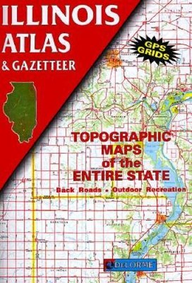 Illinois Atlas & Gazetteer (Illinois Atlas and Gazetteer) - ACCEPTABLE ...