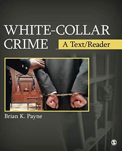 WHITE-COLLAR CRIME: A TEXT/READER (SAGE TEXT/READER SERIES By Brian K ...