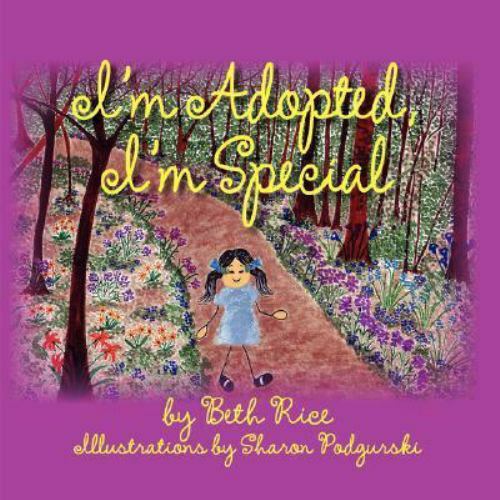 I'm Adopted, I'm Special - paperback, 9780981757209, Beth Rice ...