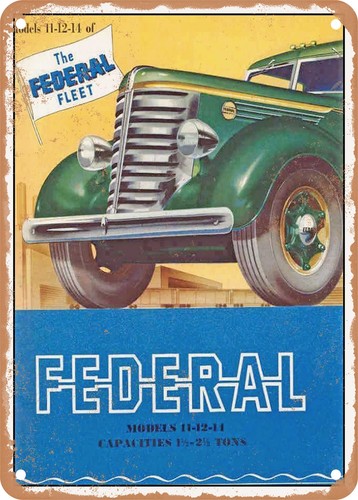 METAL SIGN - 1938 Federal Truck Models 11 12 14 of the Federal Fleet ...