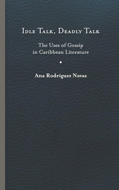 Idle Talk, Deadly Talk von Ana Rodriguez Navas (2018, Gebundene Ausgabe ...