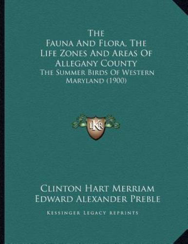 The Fauna and Flora, the Life Zones and Areas of Allegany County : The ...