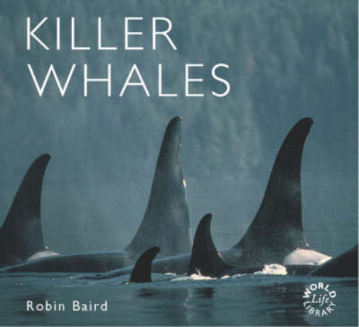 Killer Whales (Worldlife Library Special), Baird, Robin, Used; Very ...