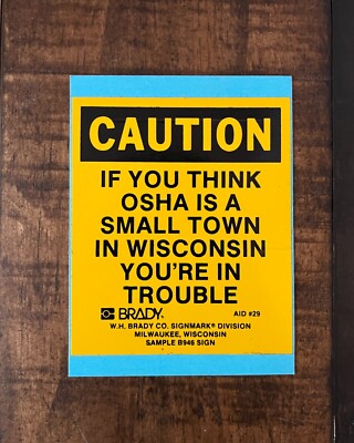 Funny 1980's "OSHA... Small Town In Wisconsin" Sticker 3.45"x 2.95" | eBay