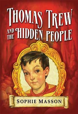 Thomas Trew and the Hidden People by Ted Dewan, Sophie Masson ...