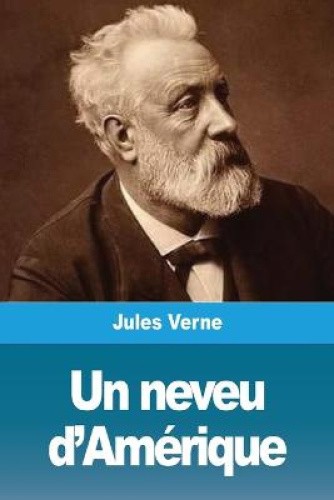 Un neveu d'Amérique [French] by Verne, Jules [Paperback] NEUF | eBay