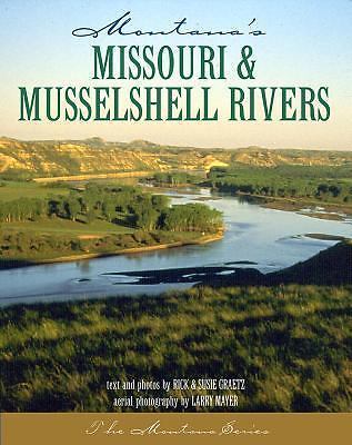 Montana's Missouri & Musselshell Rivers by Graetz, Rick And Susie ...