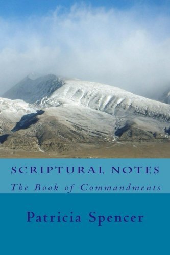 Scriptural Notes: The Book of Commandments: Volume 1, Spencer ...