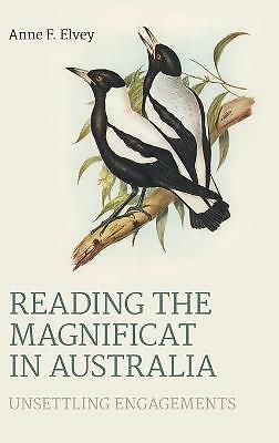 Reading the Magnificat in Australia : Unsettling Engagements by Anne F ...