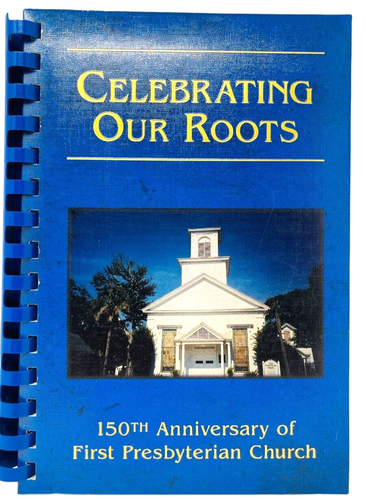 Celebrating Our Roots 150th Anniversary of First Presbyterian Church ...