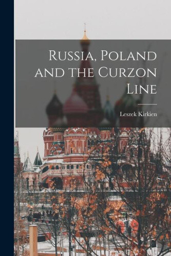 Russia, Poland and the Curzon Line by Leszek 1897- Kirkien | eBay
