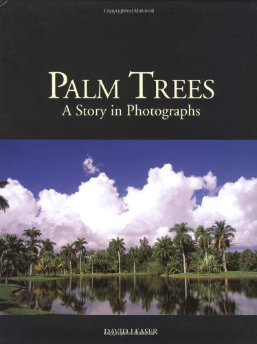 PALM TREES: A STORY IN PHOTOGRAPHS By David Leaser - Hardcover *Mint ...