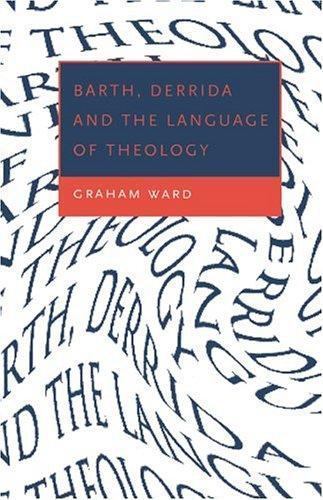 Barth, Derrida and the Language of Theology by Graham Ward (1999, Trade ...