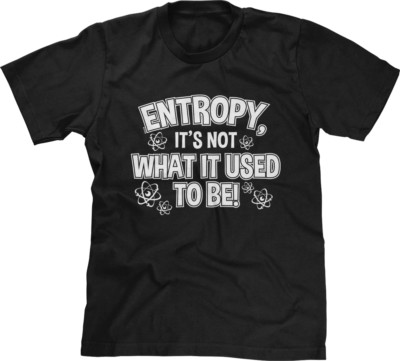 Entropy Its Not What It Used To Be Science Physics Joke Funny Humor ...