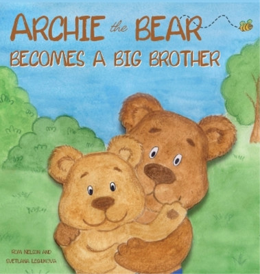Rom Nelson Archie the Bear Becomes a Big Brother (Relié) Archie the ...