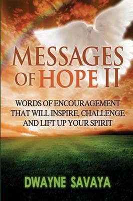 Messages Of Hope Volume 2: : Words of Encouragement That Will Inspire ...