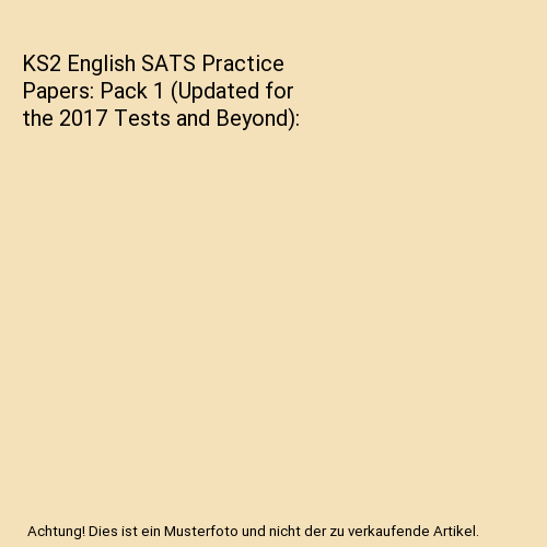 KS2 English SATS Practice Papers: Pack 1 (Updated for the 2017 Tests ...