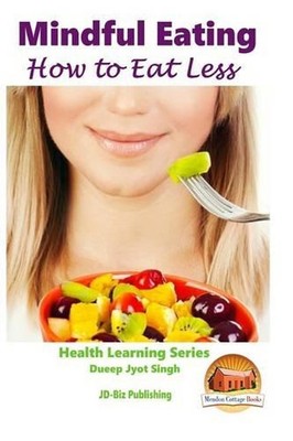 Mindful Eating - How to Eat Less by M. Usman (English) Paperback Book ...
