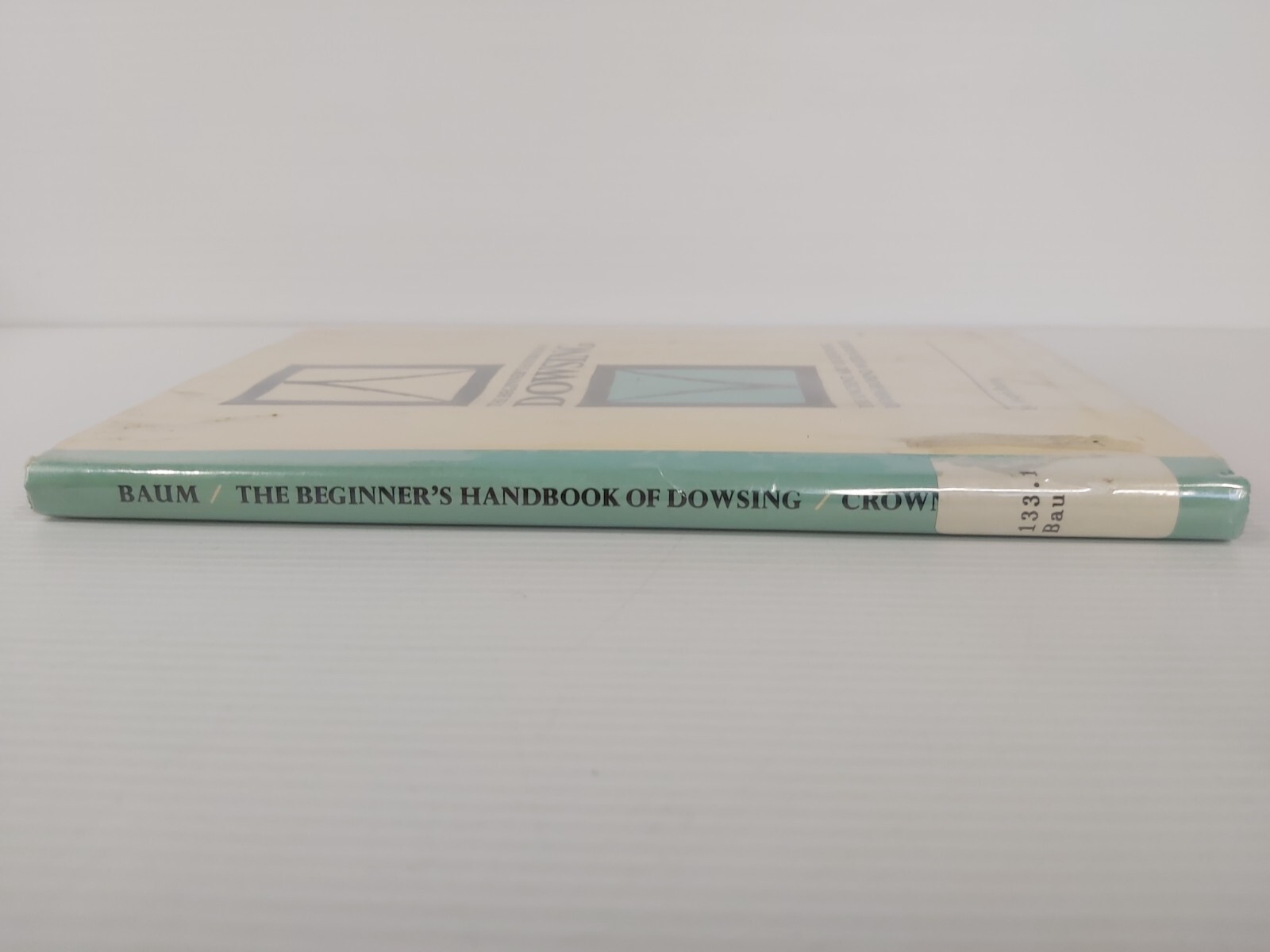 The Beginners Handbook of Dowsing - The Art of Divining Water - Joseph ...