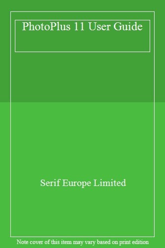PhotoPlus 11 User Guide By Serif Europe Limited | eBay