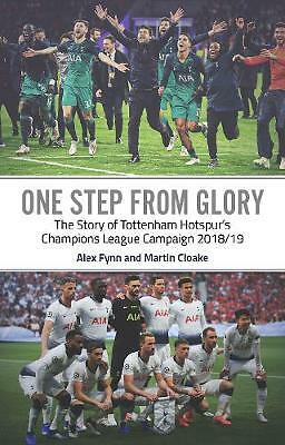One Step from Glory : Tottenham's 2018/19 Champions League by Martin ...