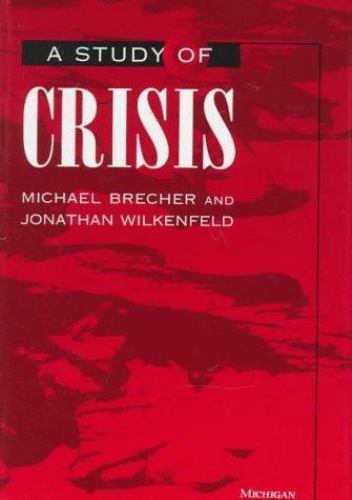 Study of Crisis by Jonathan Wilkenfeld and Michael Brecher (1997 ...