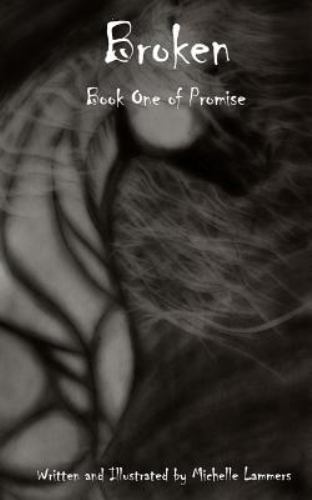 Broken : Book One of Promise by Michelle Lammers (2013, Trade Paperback ...