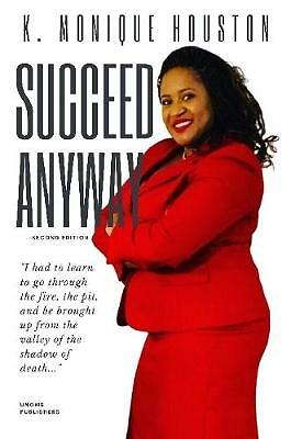 Succeed Anyway by K Monique Houston (Paperback, 2019) for sale online ...