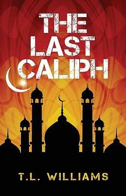 The Last Caliph by T L Williams (Paperback, 2019) for sale online | eBay