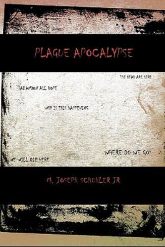 Plague Apocalypse by M. Joseph Schuhler (2010, Trade Paperback) for ...