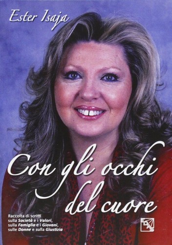 Libri Ester Isaja - Con Gli Occhi Del Cuore. Raccolta Di Scritti Sulla Societa E 9788878203679 ...