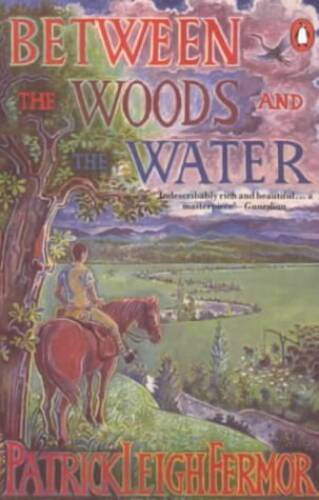 Between the Woods and the Water: On Foot to Constantinople from the ...