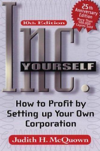Inc. Yourself, 10th Edition: How to Profit by Setting Up Your Own ...