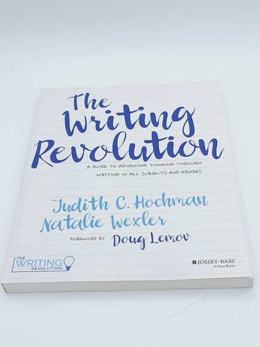 The Writing Revolution: A Guide To Advancing Thinking Through Writing ...