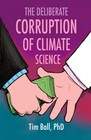 The Deliberate Corruption of Climate Science | Tim Ball | Taschenbuch ...